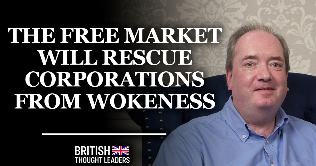 Tim Price: The Free Market Will Eventually Correct the Woke Invasion of ...